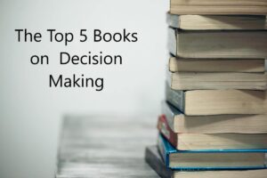 The Best 5 Books on Decision Making (in 2024) - TES