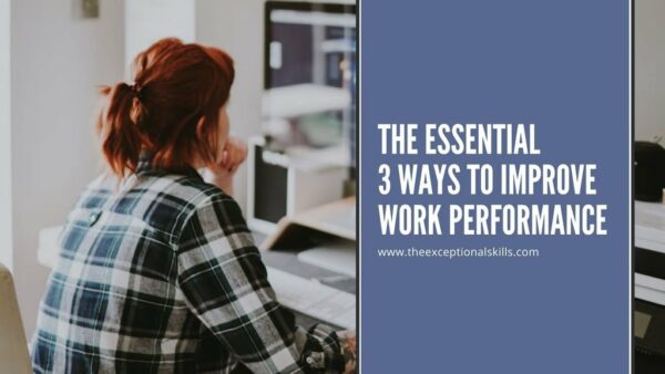 The 3 Key Ways to Improve Work Performance Today - TES
