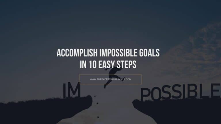 Accomplish Those Big, Overwhelming Goals In 10 Simple Steps